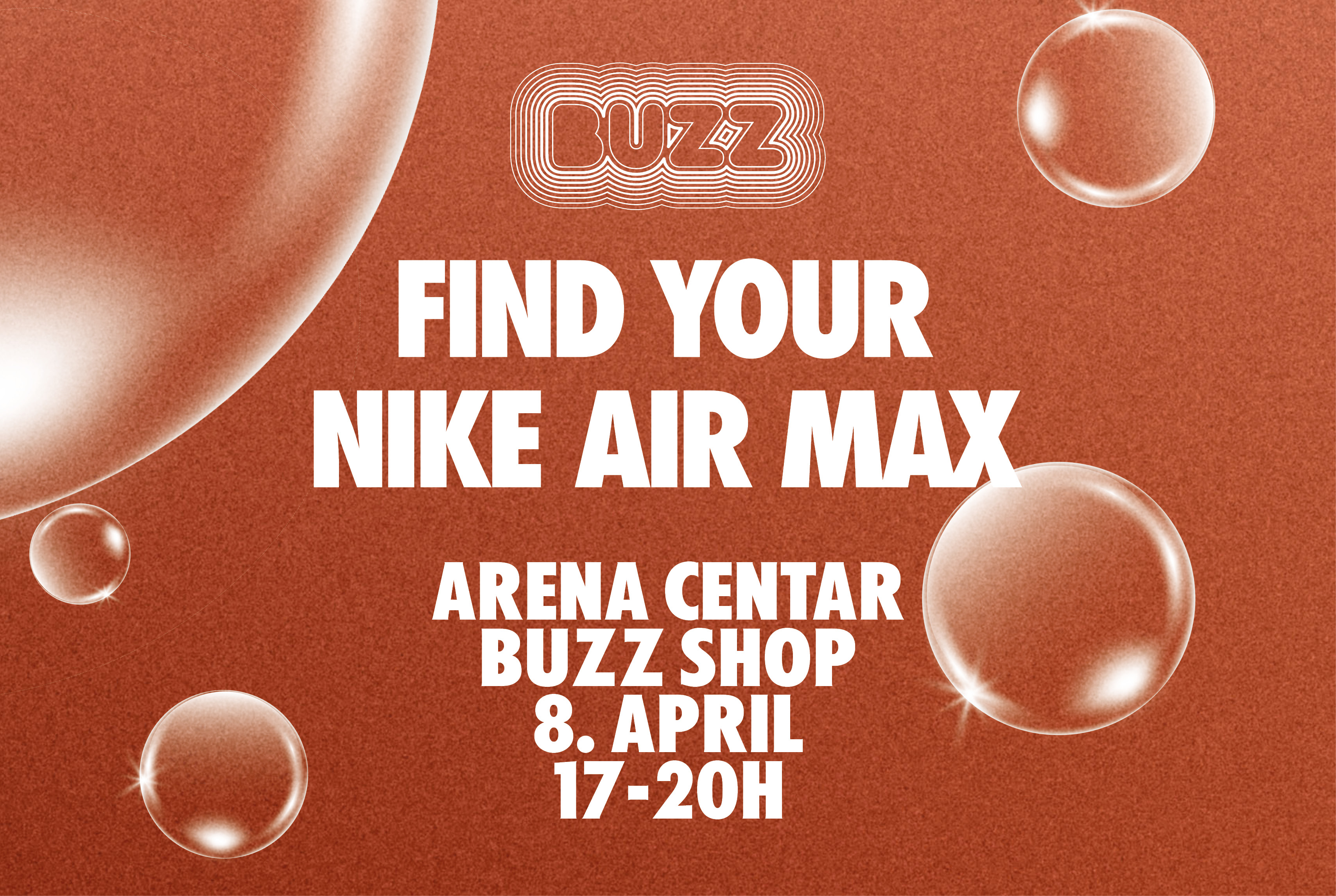 FIND YOUR MAX! SAVE THE DATE: 8.04. BUZZ SNEAKERS STATION ARENA CENTAR ...